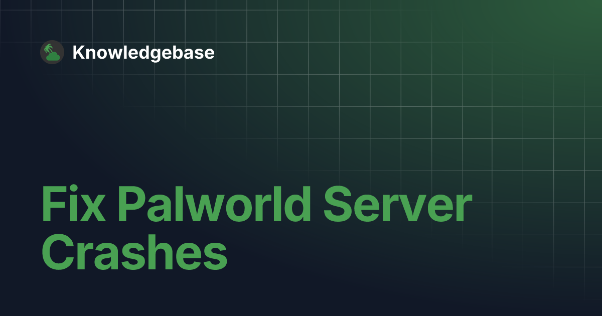 Fix Palworld Server Crashes | Knowledgebase